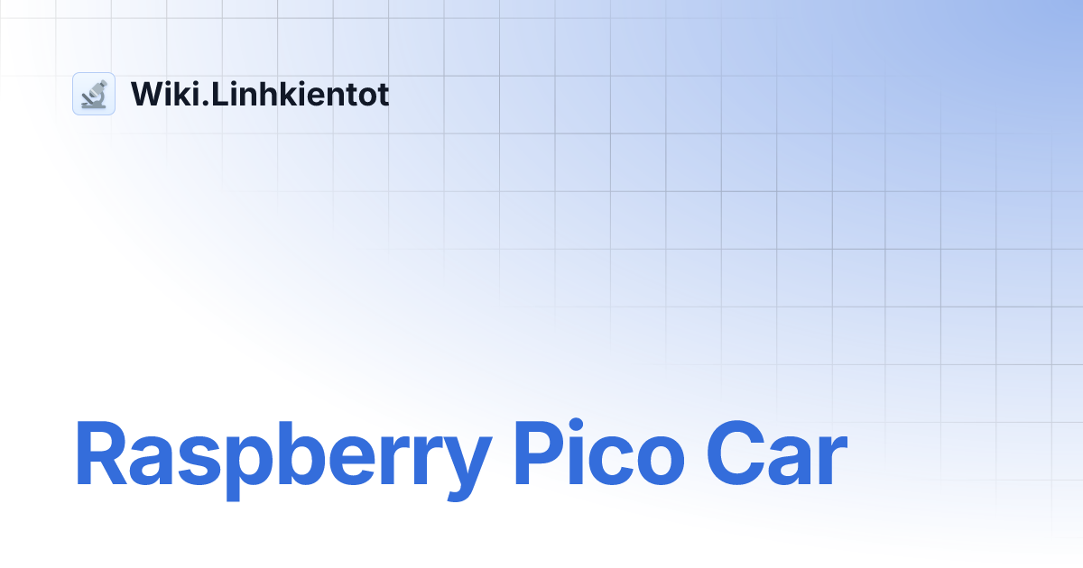 Raspberry Pico Car | Wiki.Linhkientot