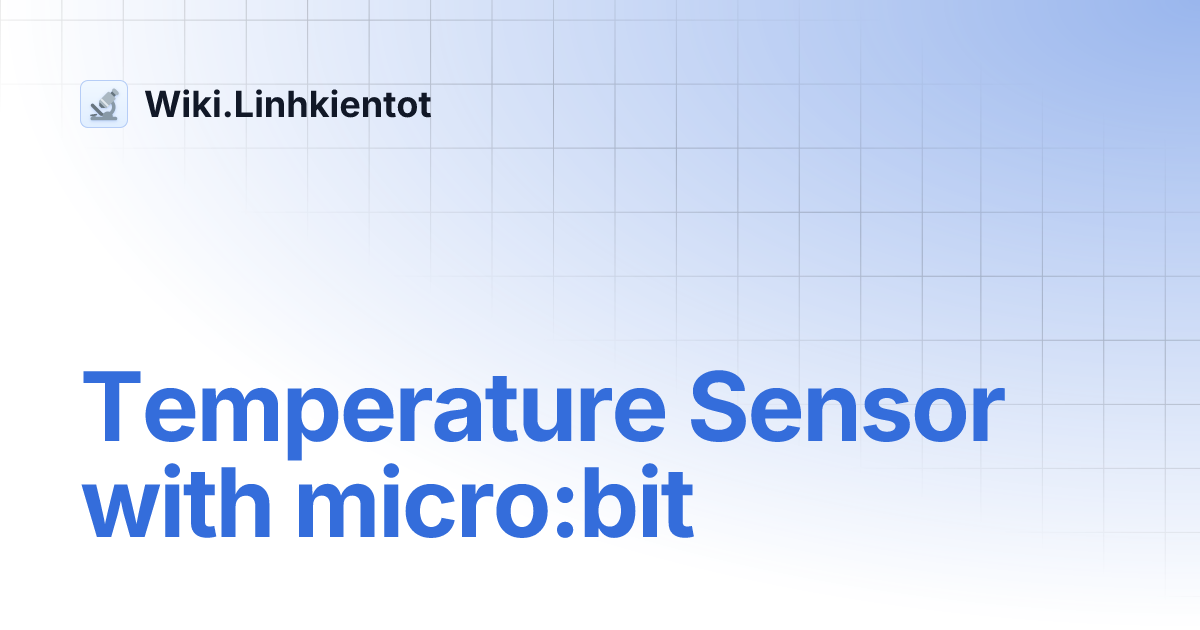 Temperature Sensor with micro:bit | Wiki.Linhkientot