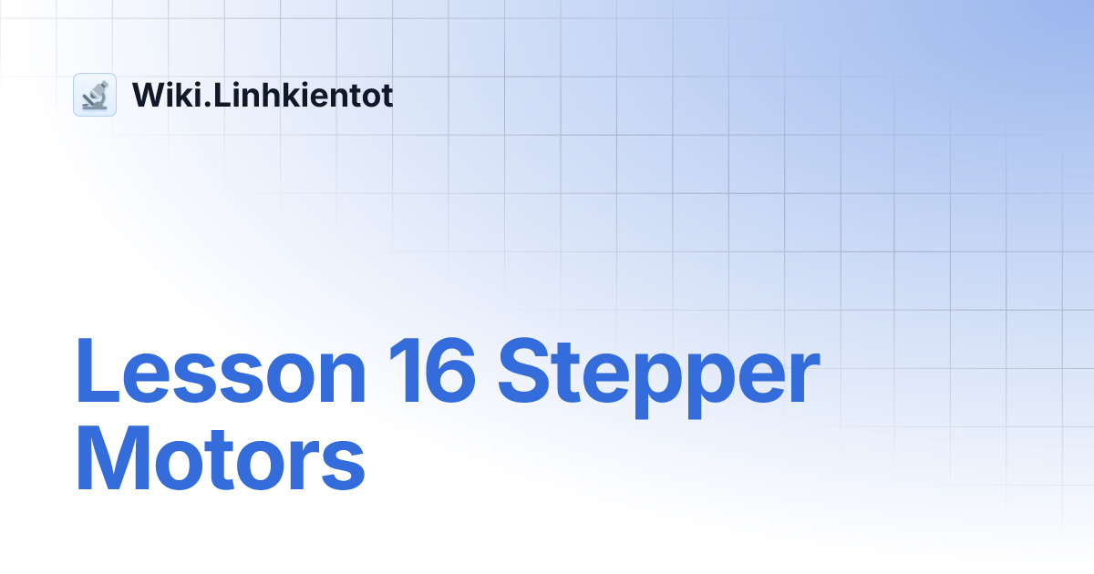 Lesson 16 Stepper Motors | Wiki.Linhkientot