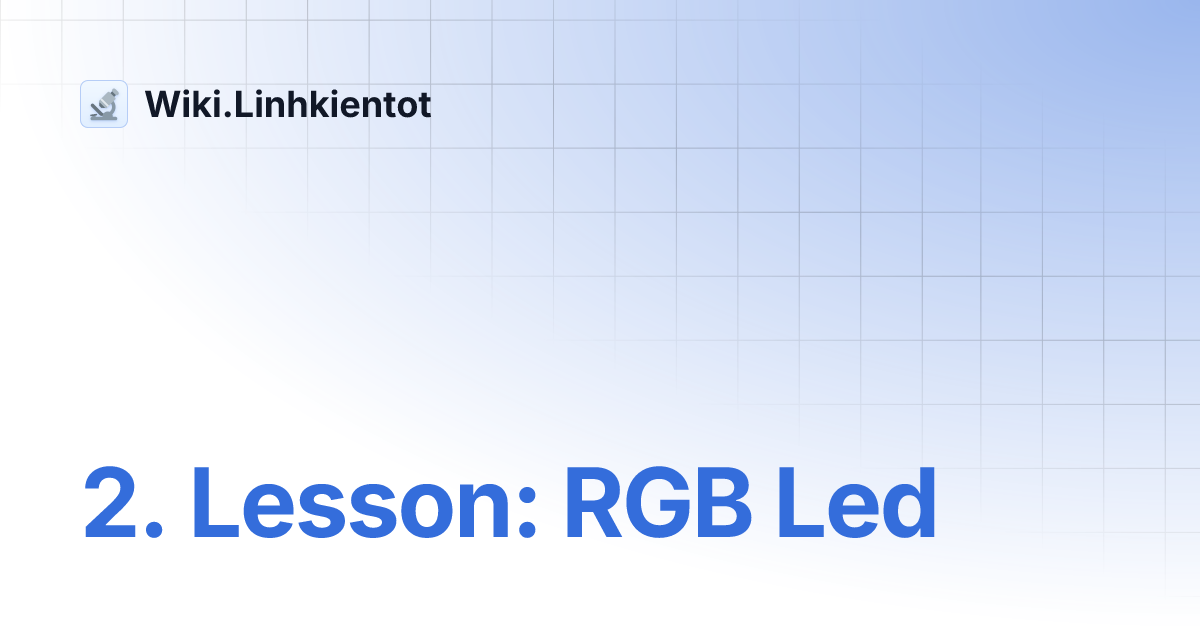 2. Lesson: RGB Led | Wiki.Linhkientot