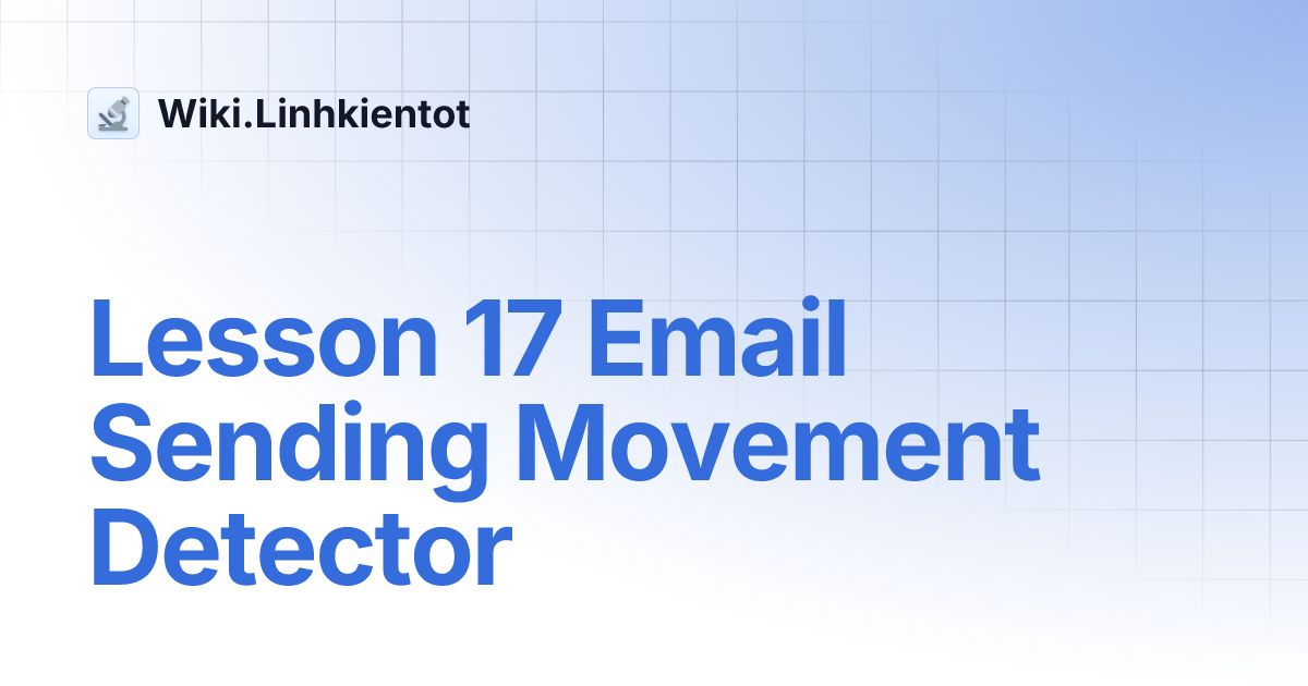 Lesson 17 Email Sending Movement Detector | Wiki.Linhkientot