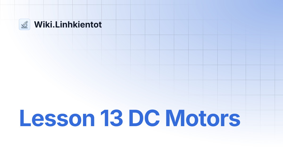 Lesson 13 DC Motors | Wiki.Linhkientot