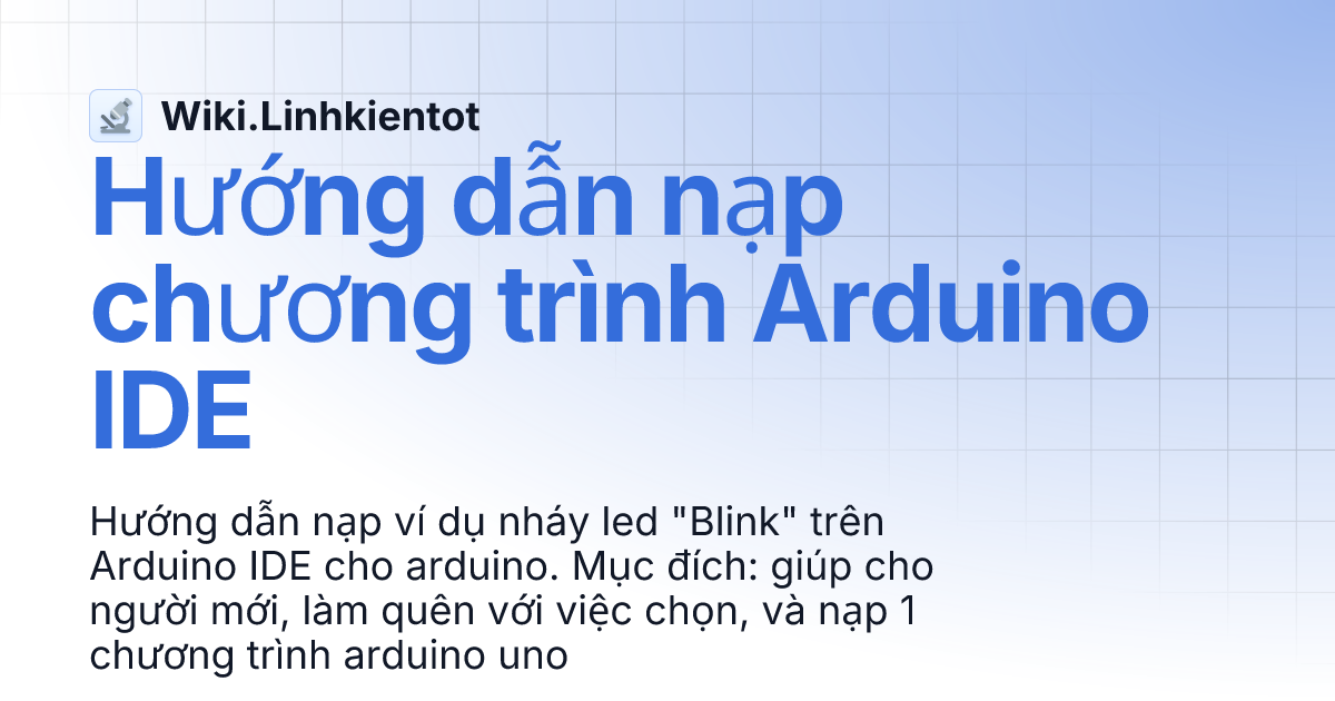 Hướng dẫn nạp chương trình Arduino IDE | Wiki.Linhkientot