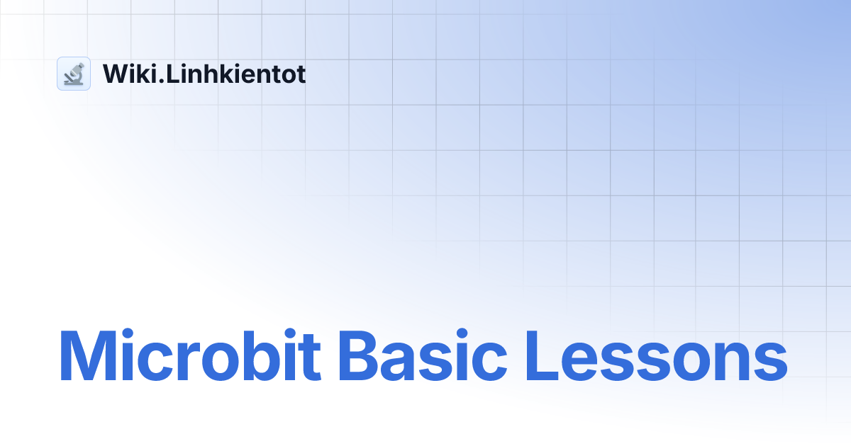 Microbit Basic Lessons | Wiki.Linhkientot