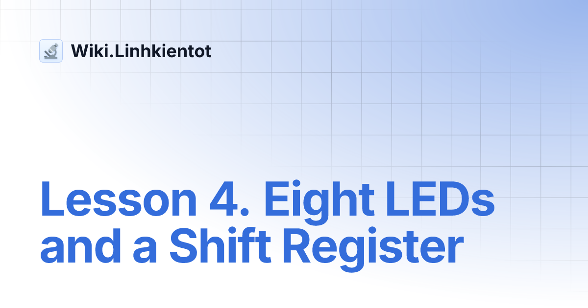 Lesson 4. Eight LEDs and a Shift Register | Wiki.Linhkientot